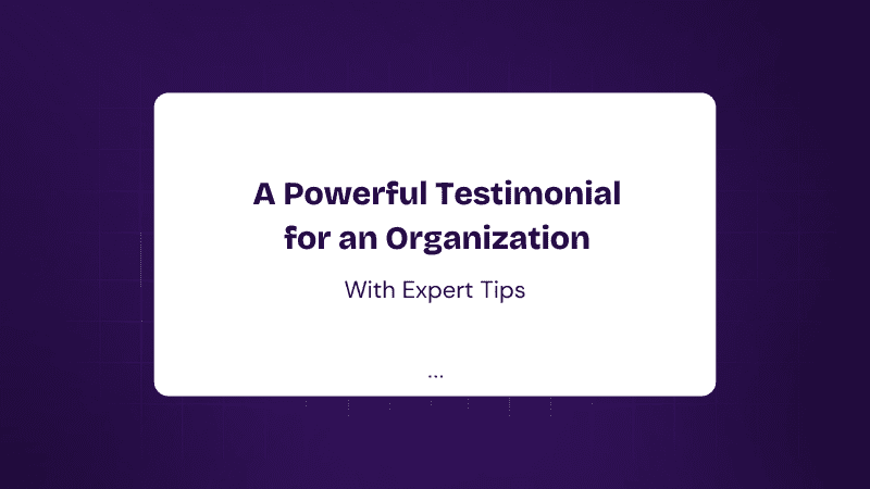 How to Write a Powerful Testimonial for an Organization (With Examples ...